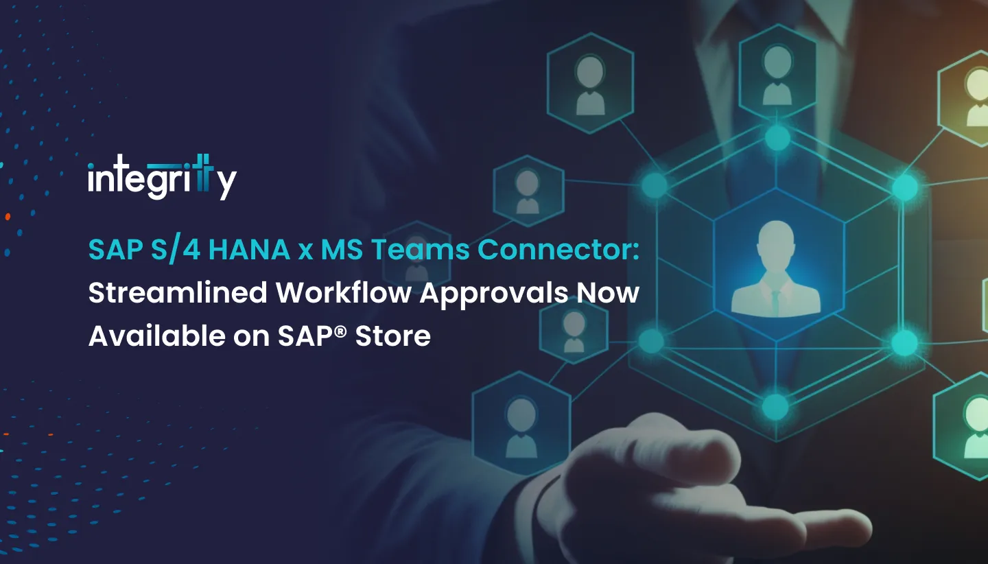 Integritty | SAP S/4 HANA x MS Teams Connector: Streamlined Workflow Approvals Now Available on ...